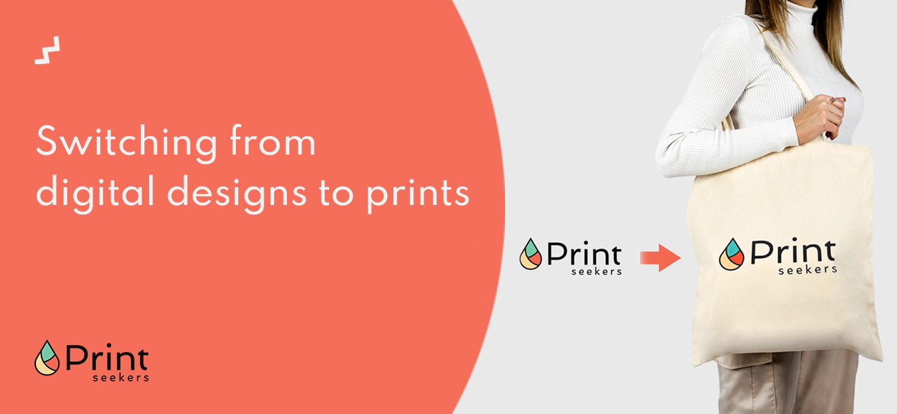 Switching from Digital Designs to Prints | Printseekers