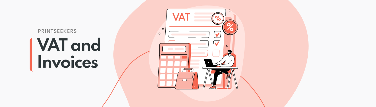 VAT and Invoices Guide for Printseekers | Printseekers