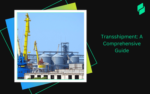 Transshipment: A Comprehensive Guide & Importance