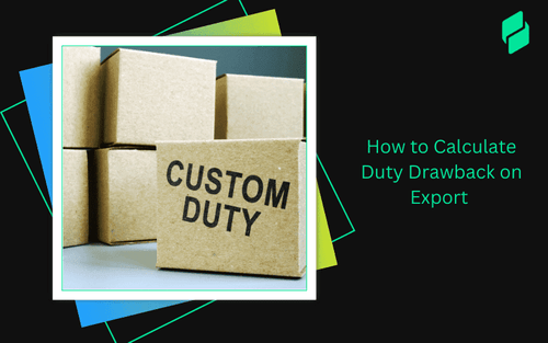 How to Calculate Duty Drawback on Export: Pazago Guide