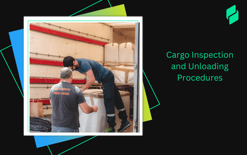 Cargo Inspection and Unloading Procedures
