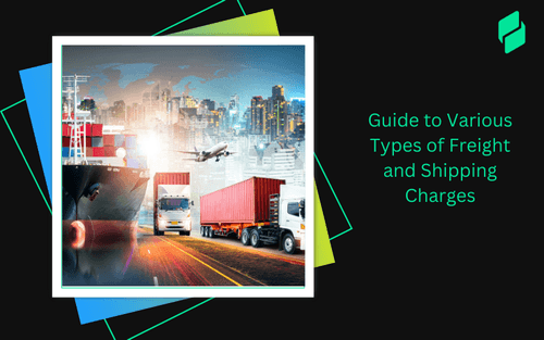 Guide to Various Types of Freight and Shipping Charges