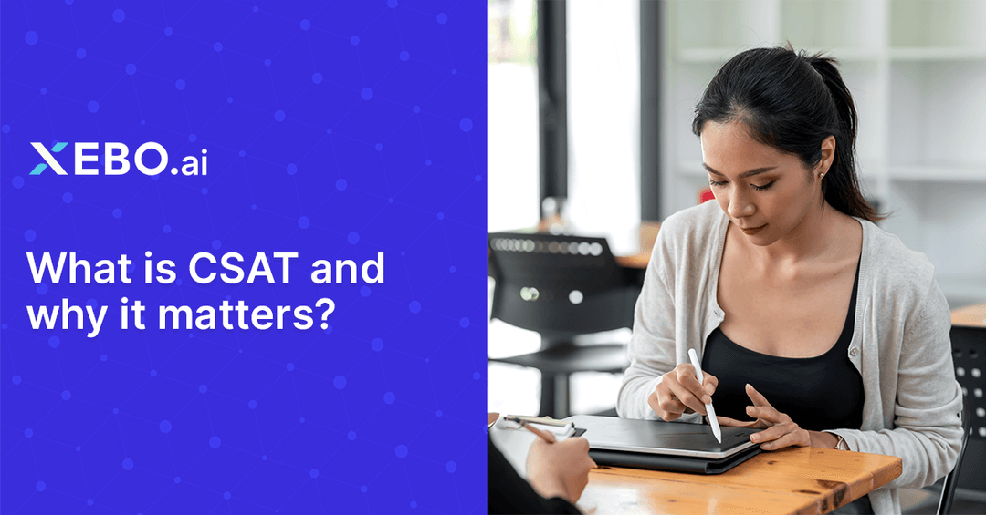 What is CSAT and why it matters? | XEBO.ai