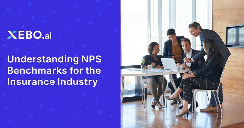 Understanding NPS Benchmarks for the Insurance Industry | XEBO.ai
