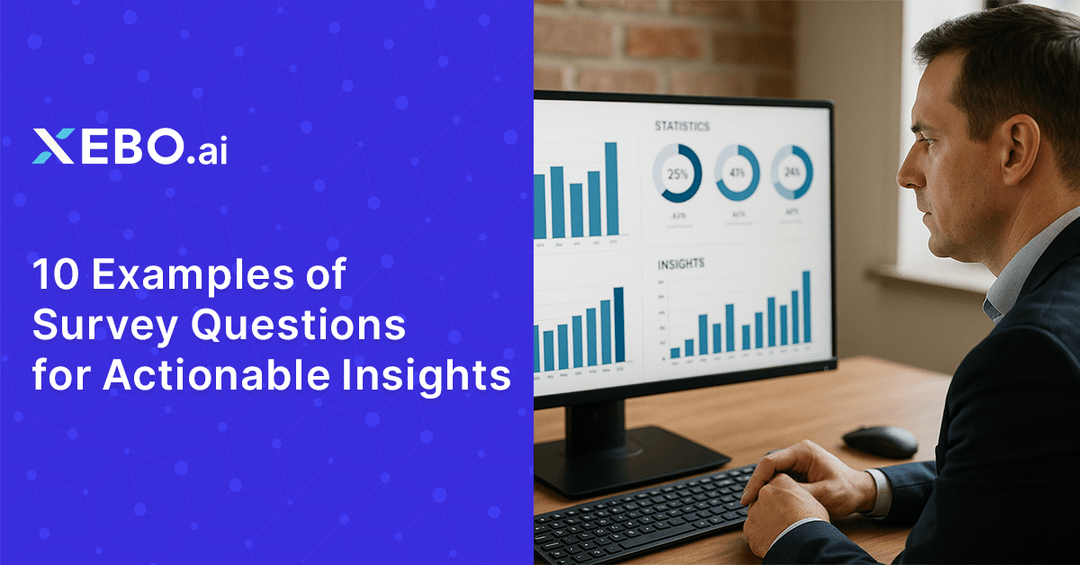 10 Examples of Survey Questions for Actionable Insights | XEBO.ai