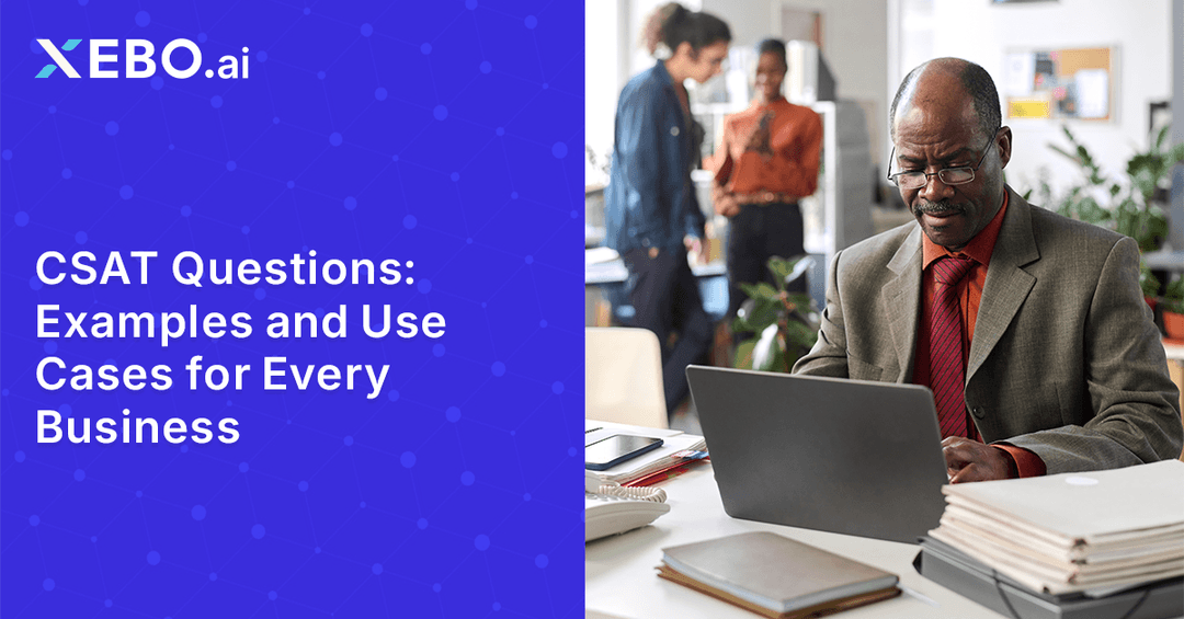 CSAT Questions: Examples and Use Cases for Every Business | XEBO.ai