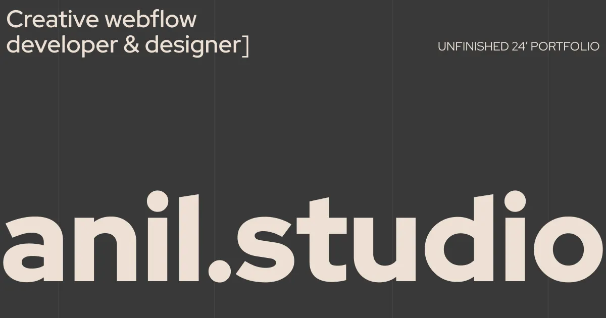 Anil Studio - Webflow developer - Unfinished 24' Portfolio