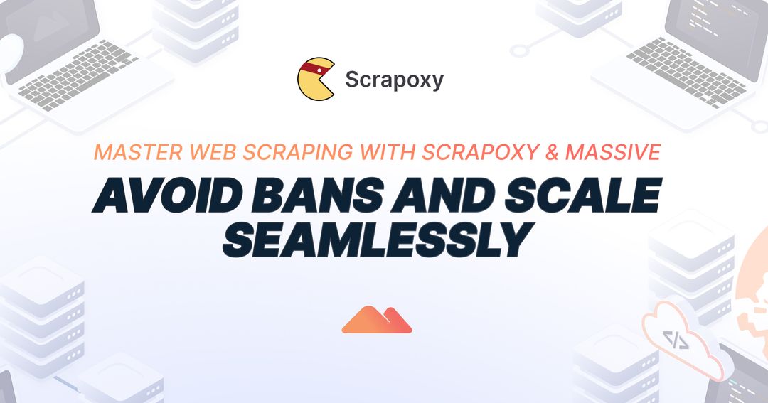 Master Web Scraping with Scrapoxy & Massive: Avoid Bans and Scale ...