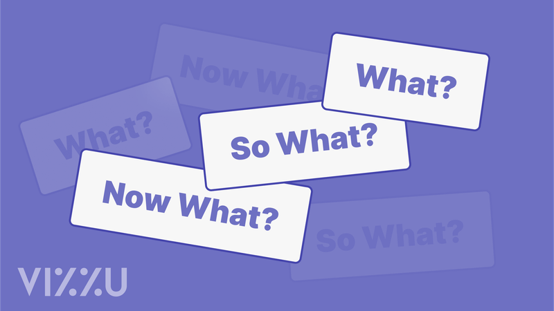 Use What? So What? Now What? for Reflective Practice | Vizzu