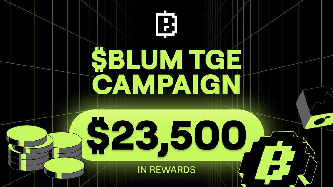 Blum Blog l Blum Token TGE Campaign: Trade $BLUM and Win a Share of $23,500