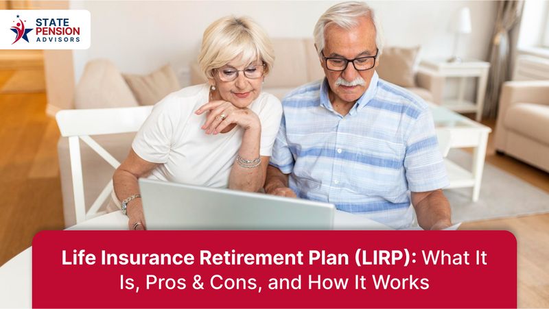 Life Insurance Retirement Plan (LIRP): What It Is, Pros & Cons