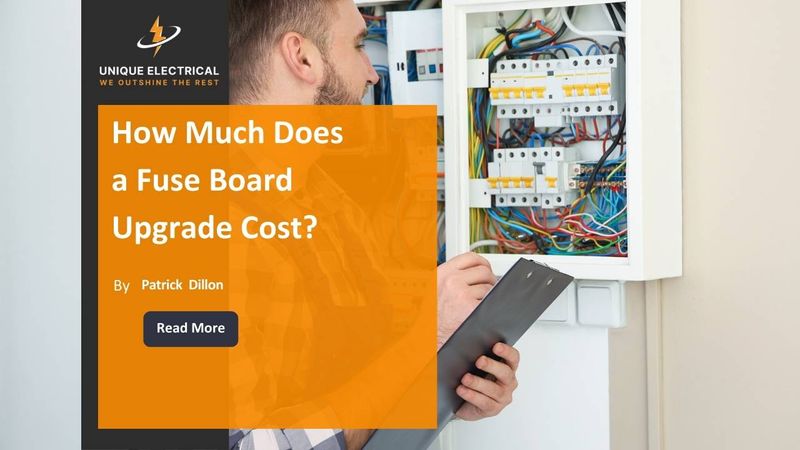 How Much Does a Fuse Board Upgrade Cost in Ireland?