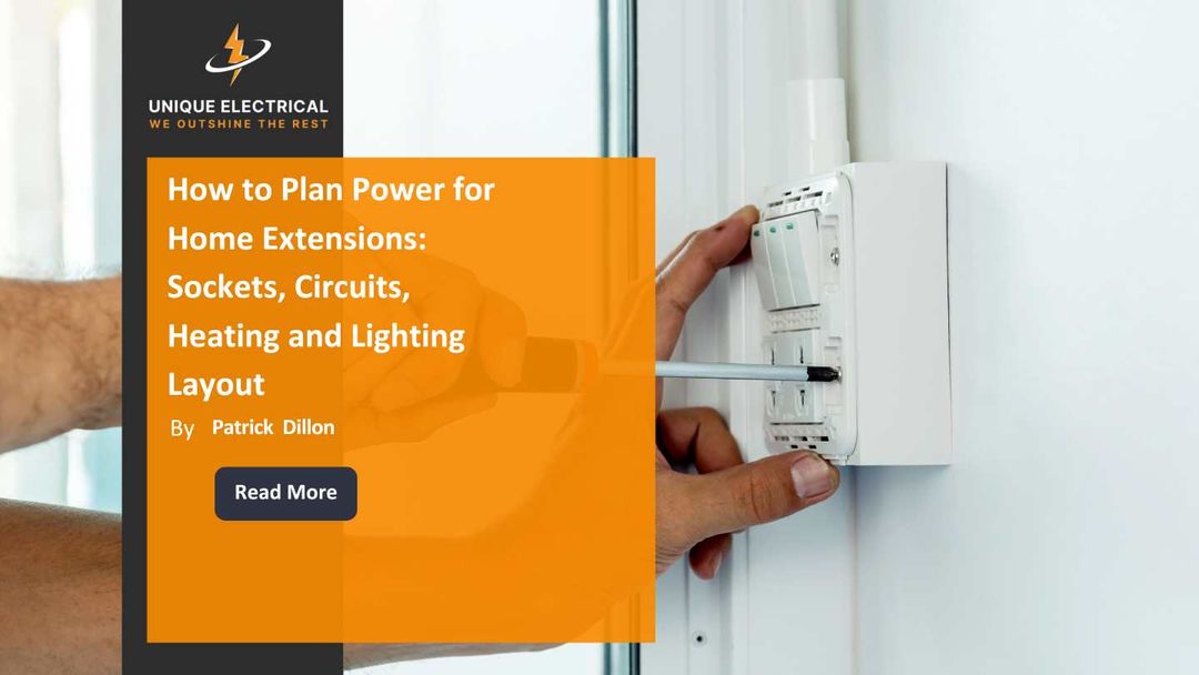How to Plan Power for Home Extensions in Ireland?