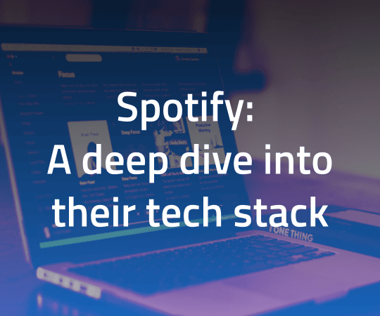 Spotify: A deep dive into their tech stack Devlane