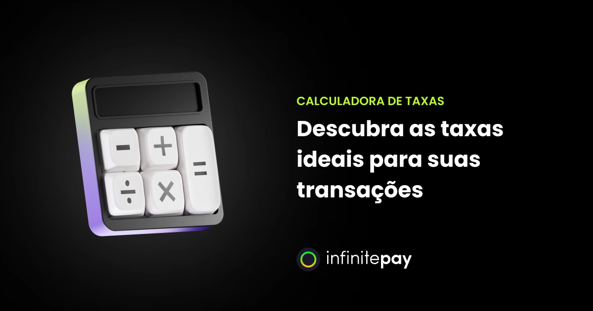 Calculadora de Taxas da InfinitePay: até 50% menores