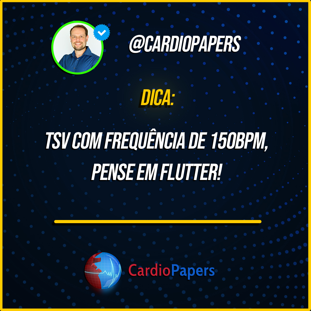 Afya Papers | TSV con frecuencia de 150 lpm, piense en Flutter Atrial!