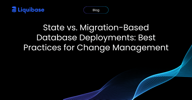 State vs. Migration-Based Database Deployments: Best Practices for ...
