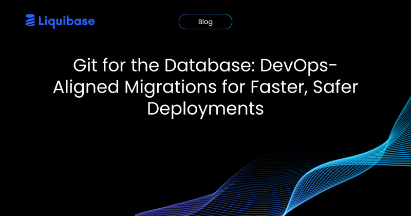 Git for the Database: DevOps-Aligned Migrations for Faster, Safer ...