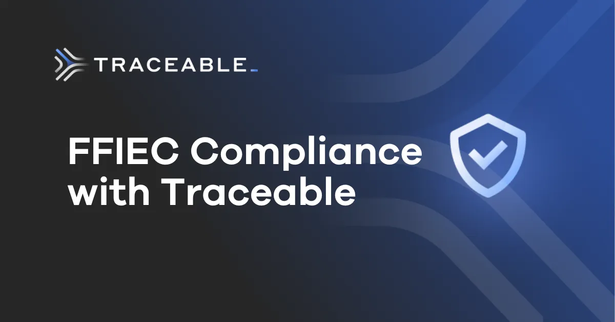 Adhere to FFIEC Compliance with Traceable