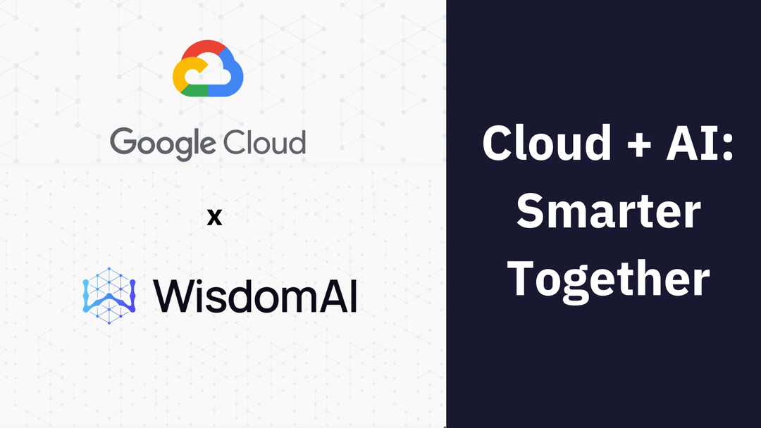 WisdomAI and Google Cloud Join Forces to Turn Enterprise Data into ...