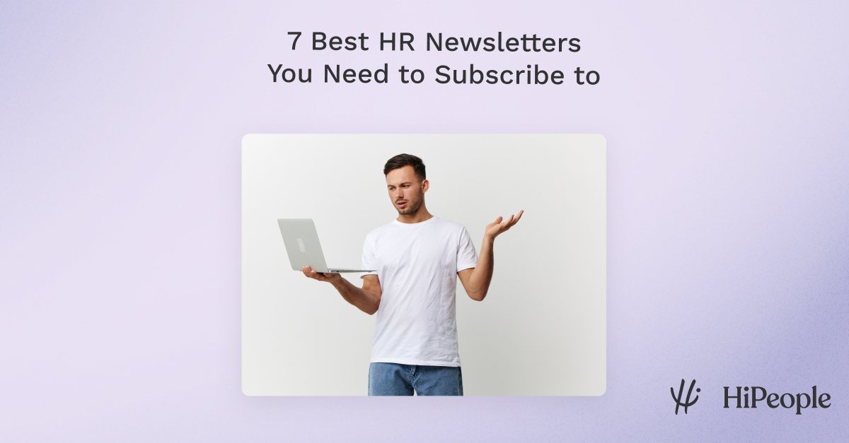 7 Best HR Newsletters You Need to Subscribe to in 2024 - HiPeople
