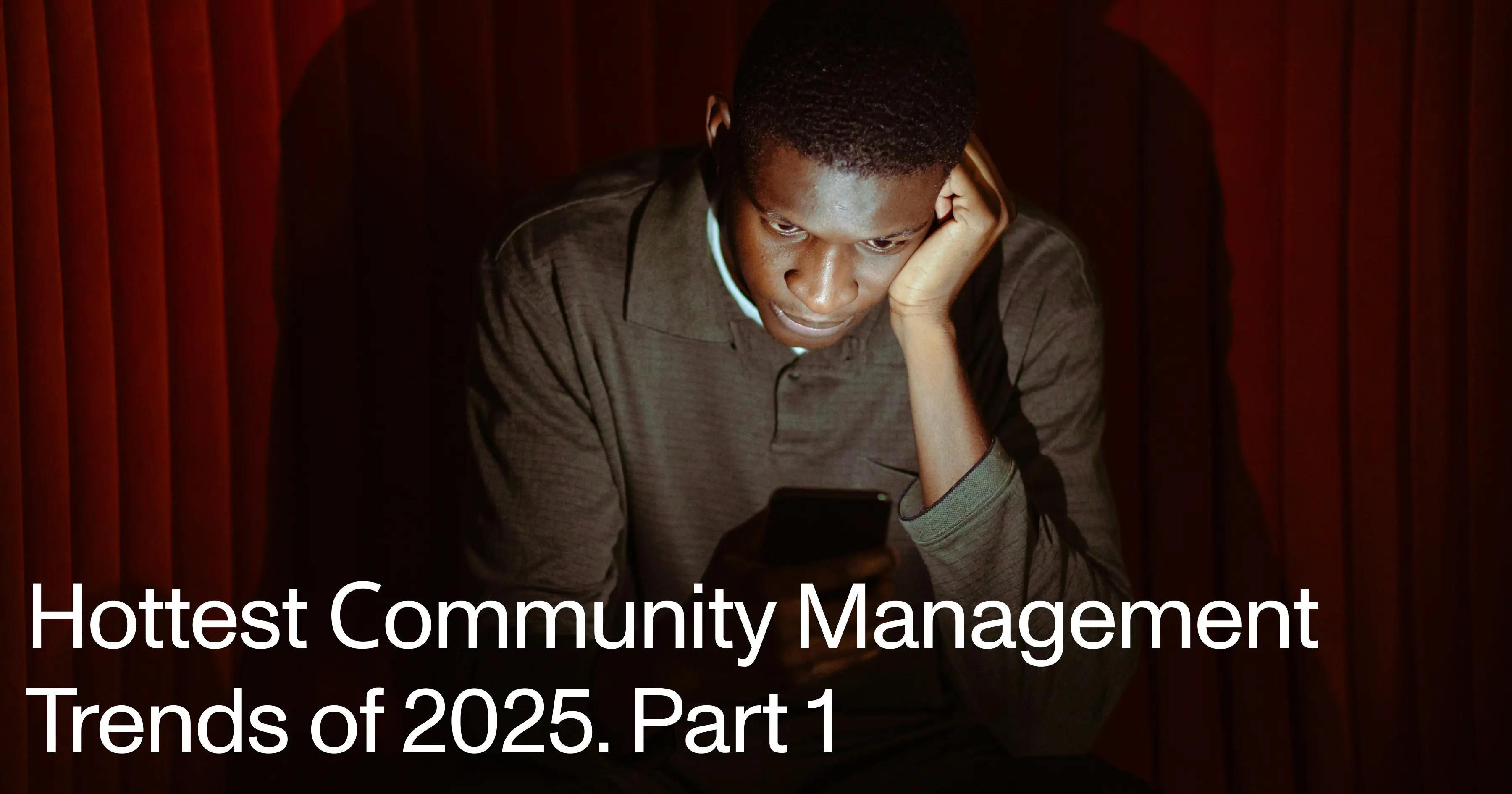 Hottest Community Management Trends of 2025. Part 1 | THE REACH. Insights