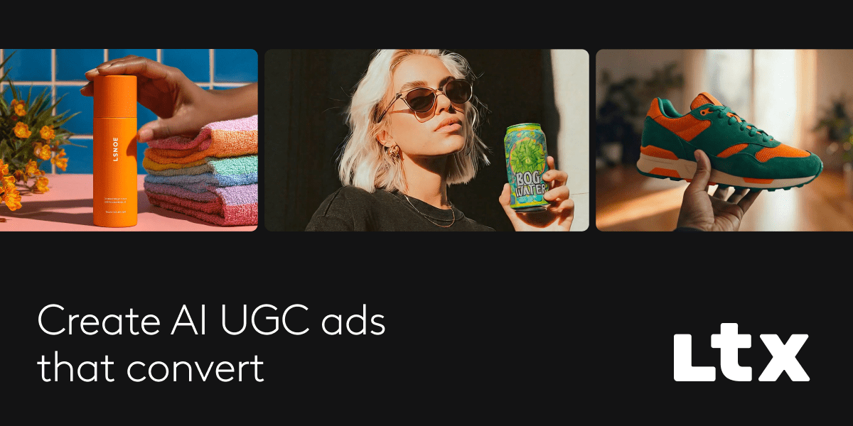 AI UGC Video Generator: Create Authentic UGC Ads | LTX Studio