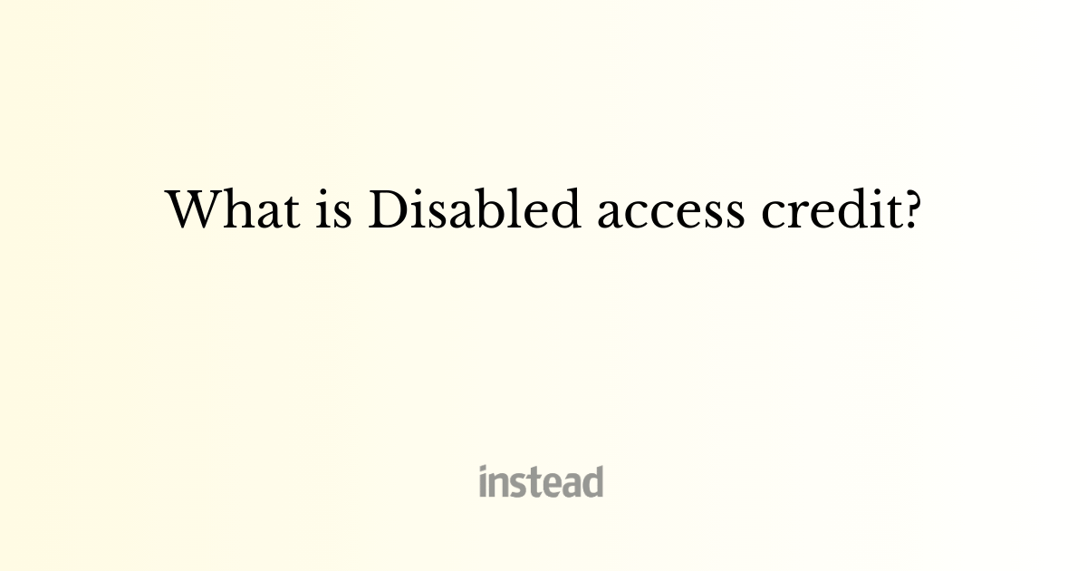 What is Disabled access credit?