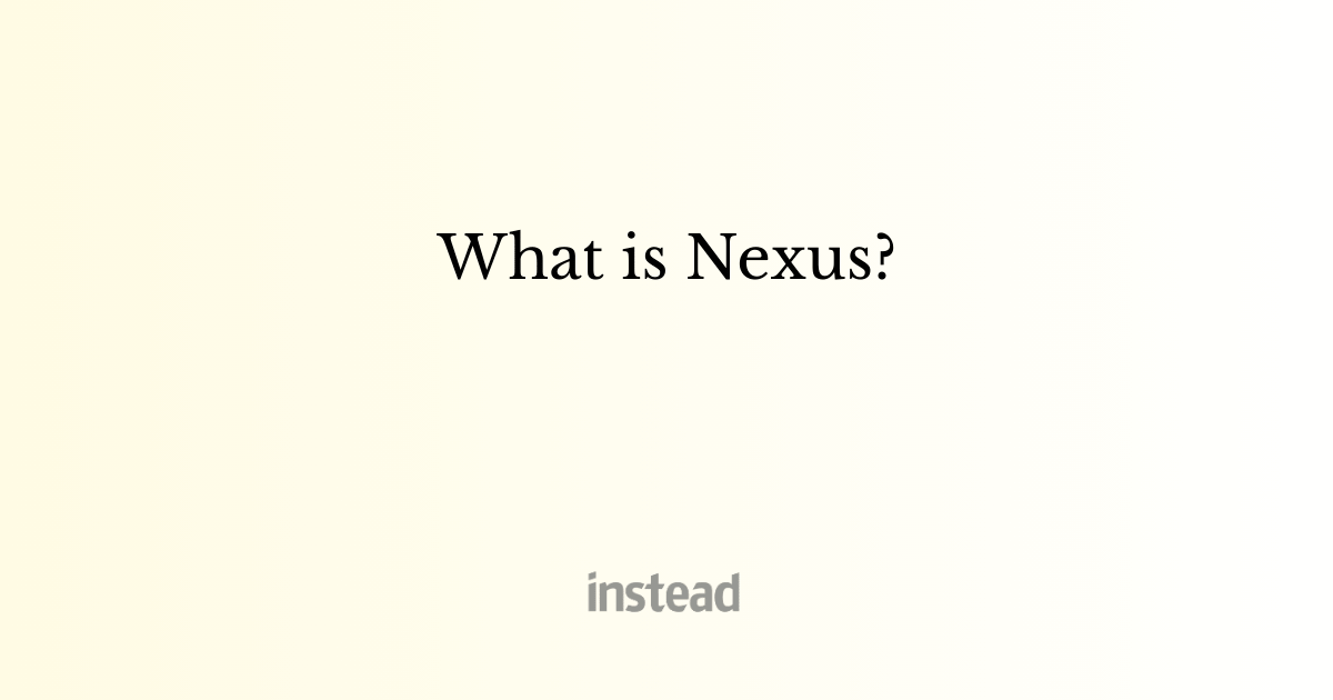 What is Nexus?