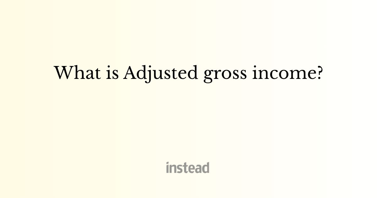 What is Adjusted gross income?
