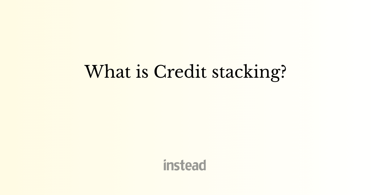 What is Credit stacking?