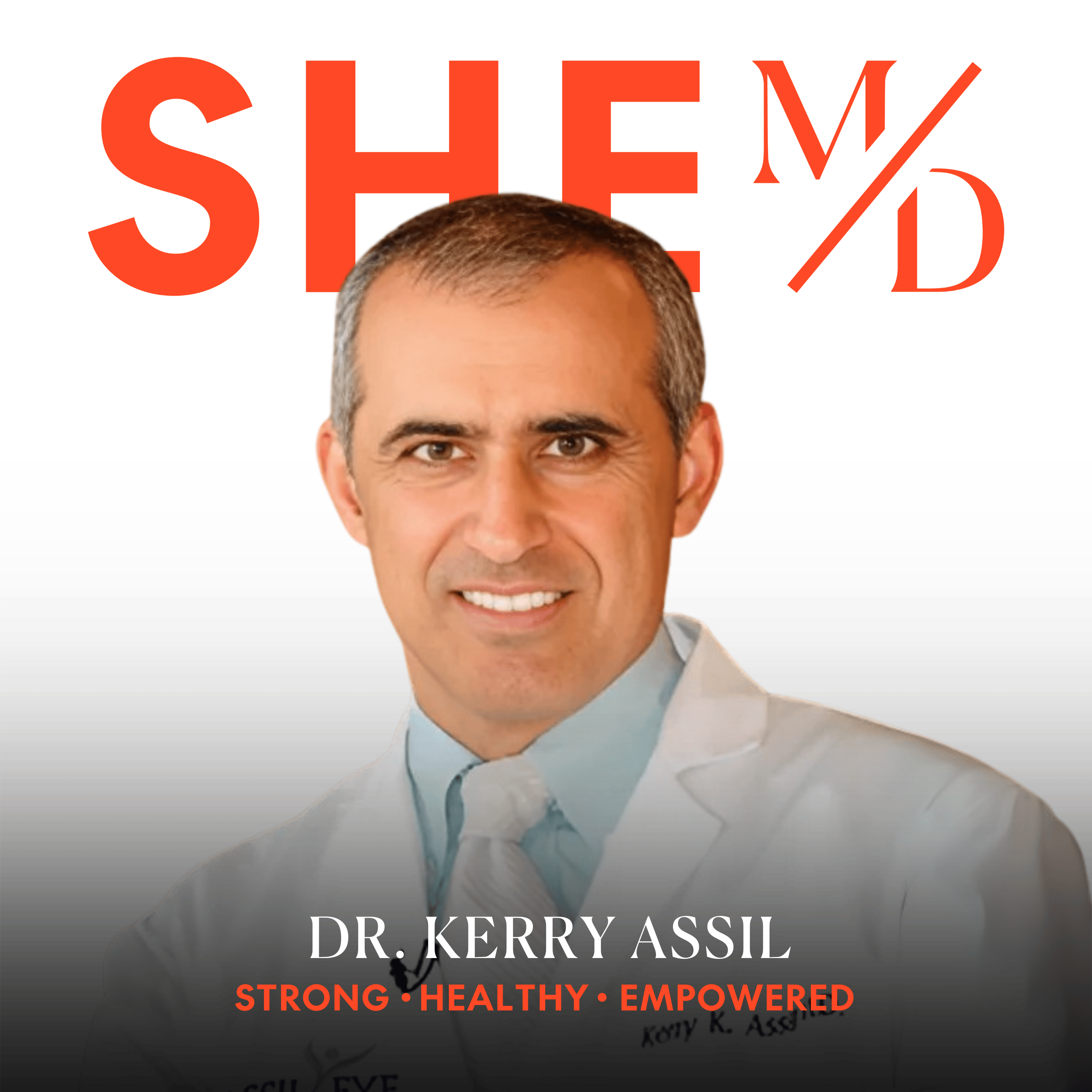 SHE MD Podcast - Dr. Kerry Assil: Your Daily Habits Are Destroying Your ...