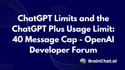 ChatGPT Limits and the ChatGPT Plus Usage Limit: 40 Message Cap
