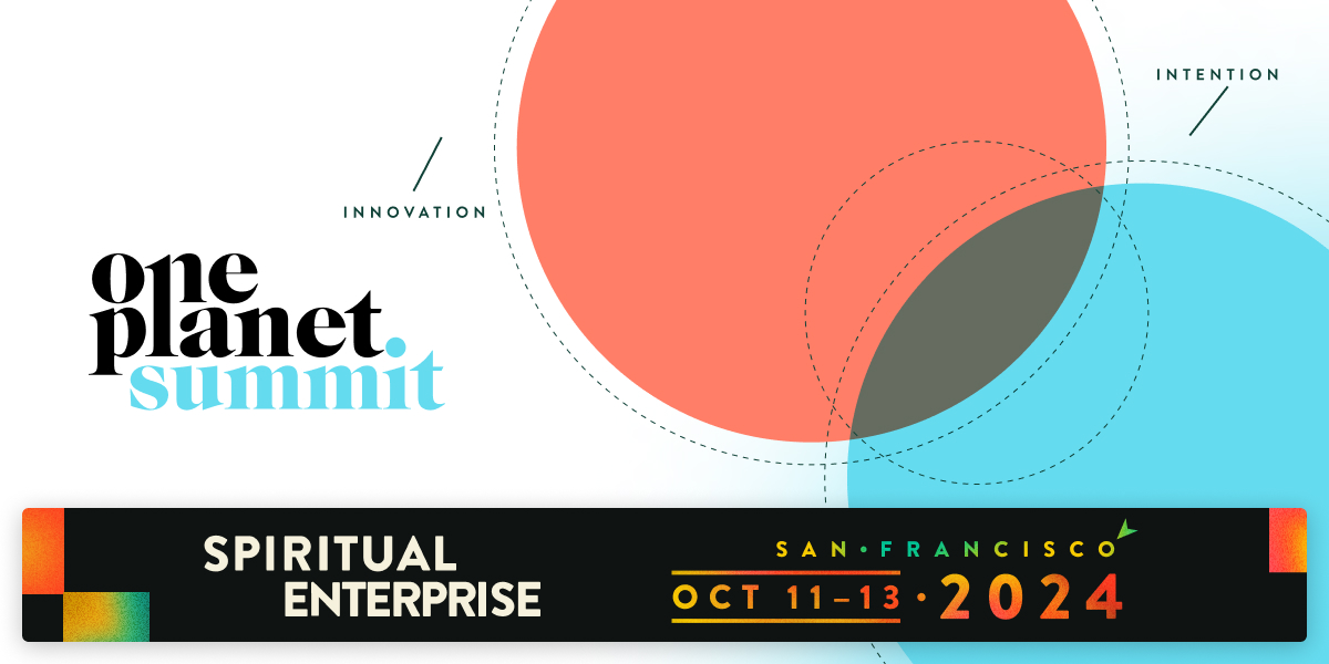 One Planet Summit | Elevating Business to Serve Humanity