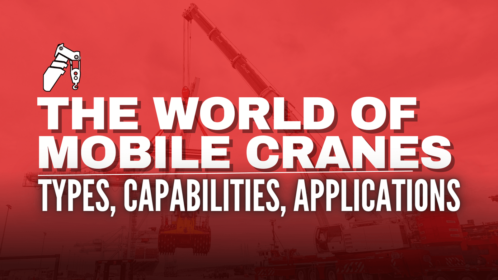 Sterett Crane | Explore the World of Mobile Cranes: Types, Capabilities ...