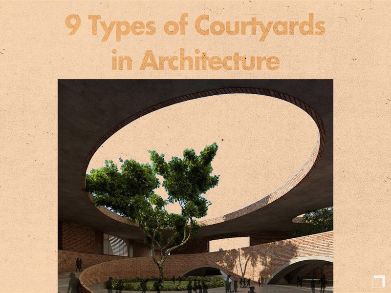 9 Types of Courtyards in Architecture