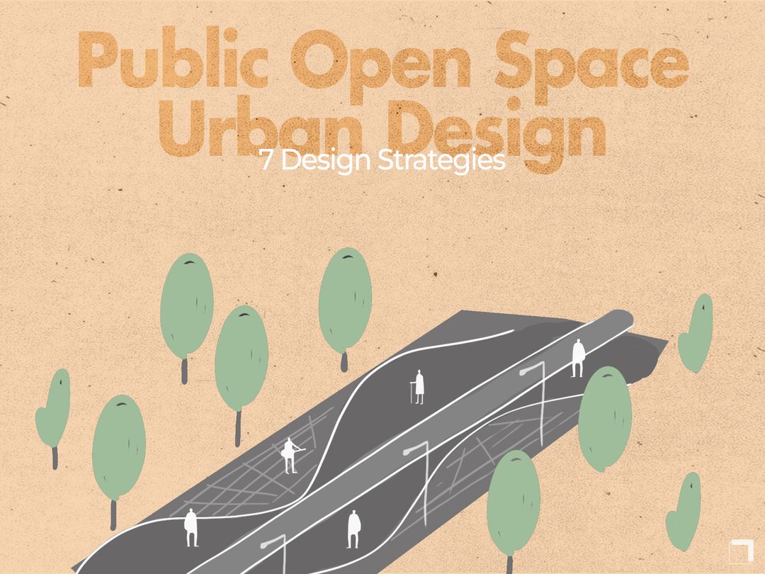 7 Public Open Space Design Strategies