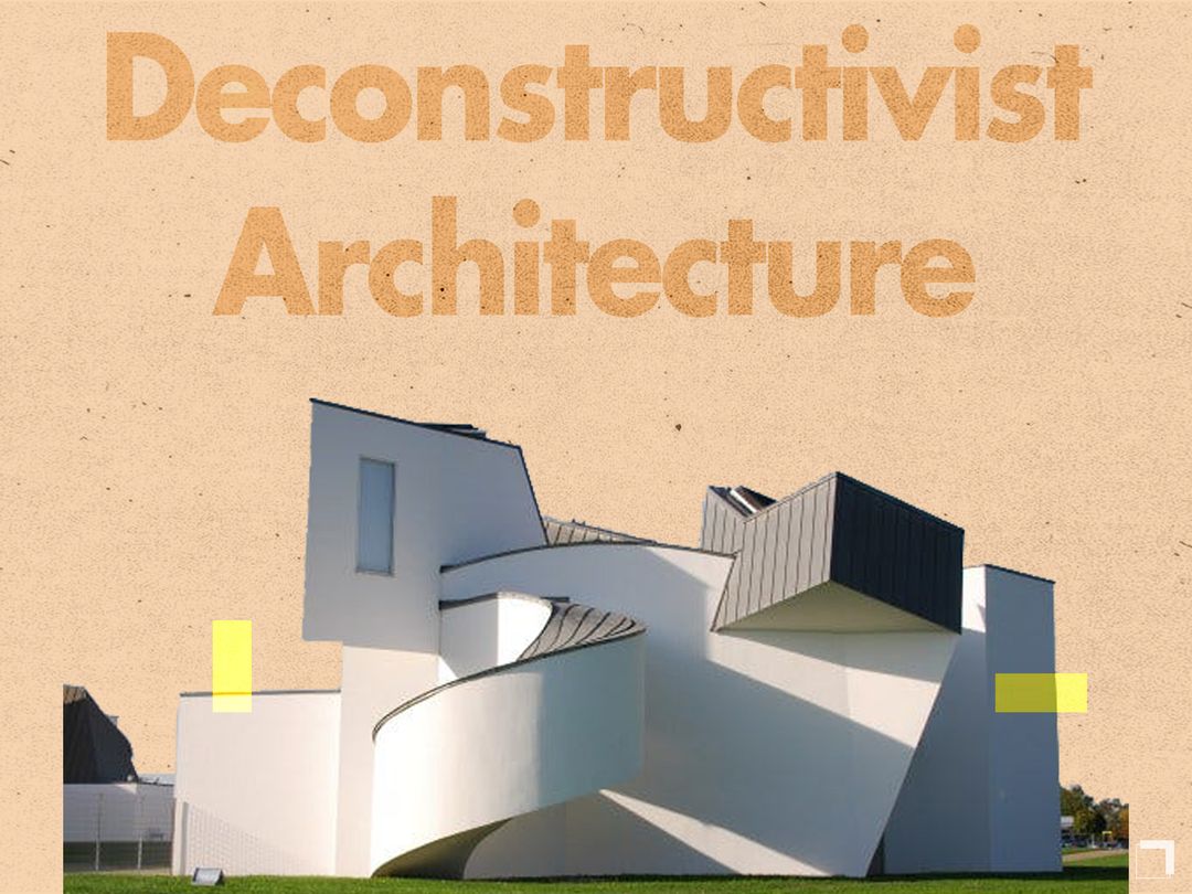 6 Features of Deconstructivist Architecture With Examples