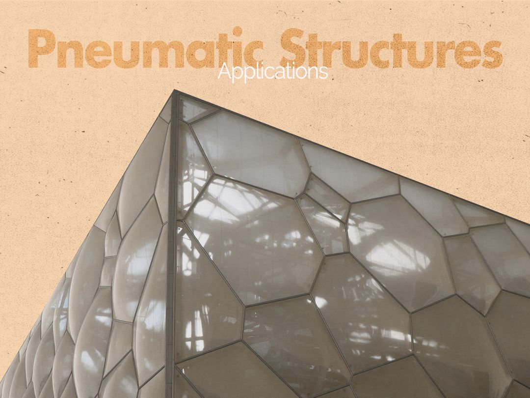 3 Types of Pneumatic Structures With Examples and Benefits