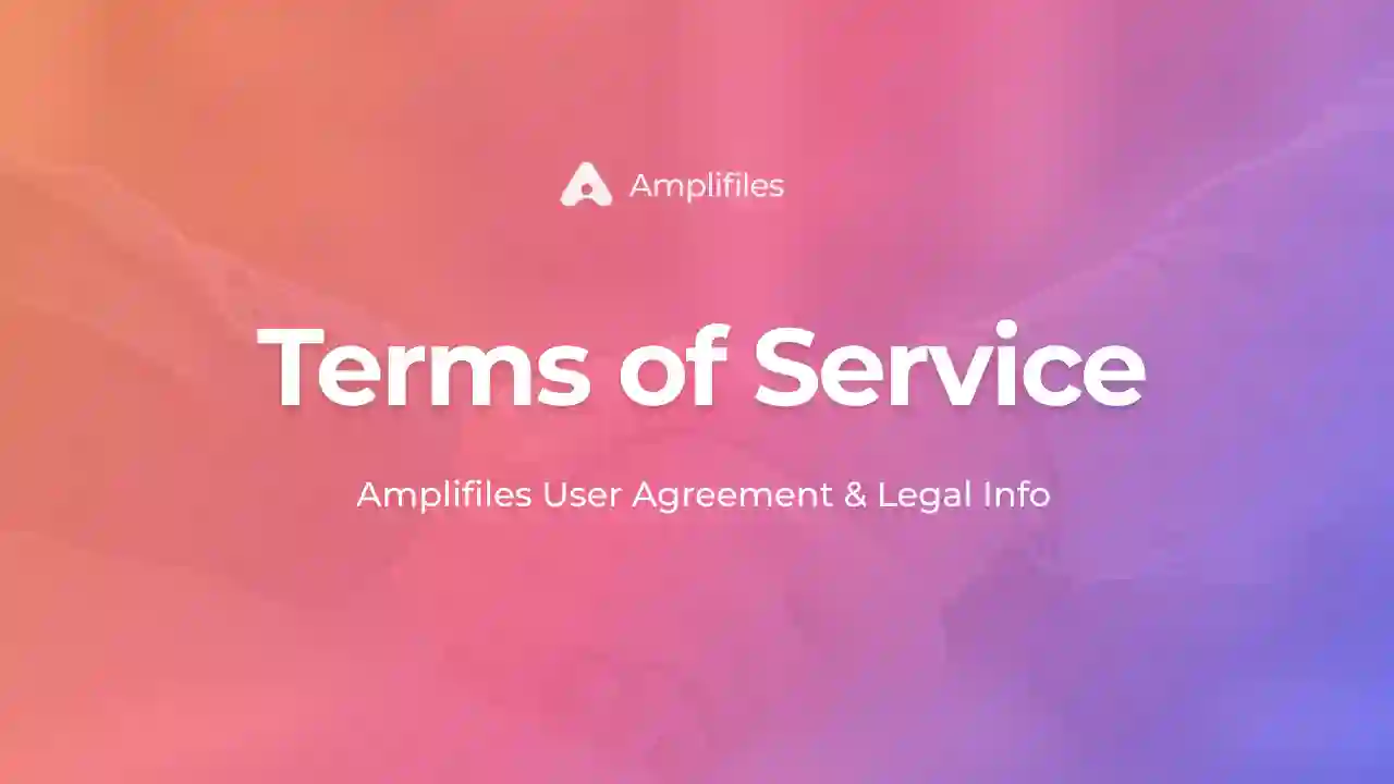 Amplifiles Terms of Service | User Agreement & Legal Info