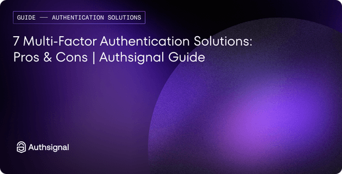 7 Multi-Factor Authentication Solutions: Pros & Cons | Authsignal Guide
