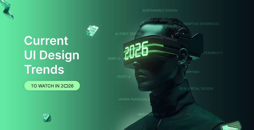 Current UI Design Trends to Watch in 2026 | ideapeel
