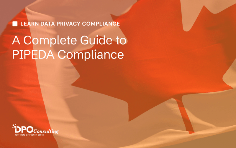 A Complete Guide to PIPEDA Compliance