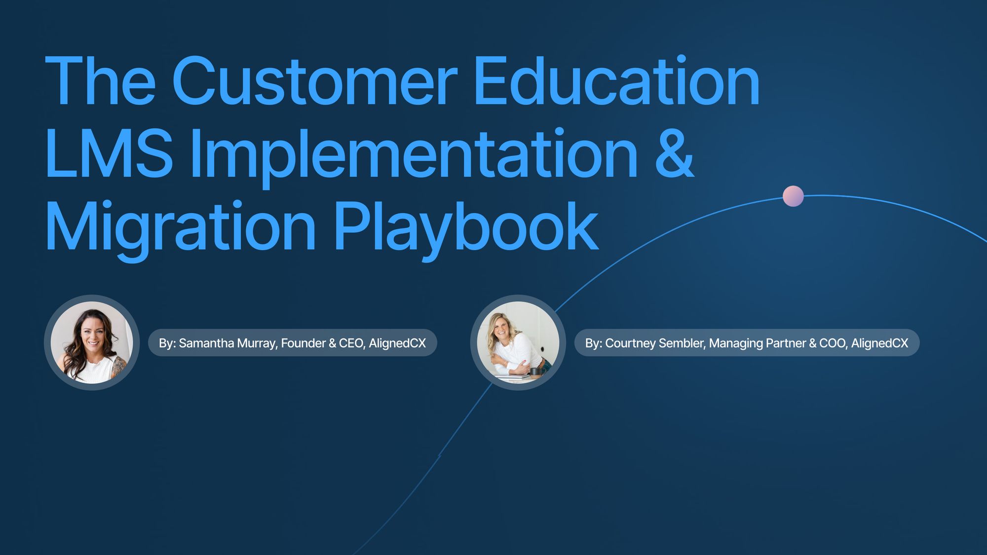 The Customer Education LMS Implementation & Migration Playbook