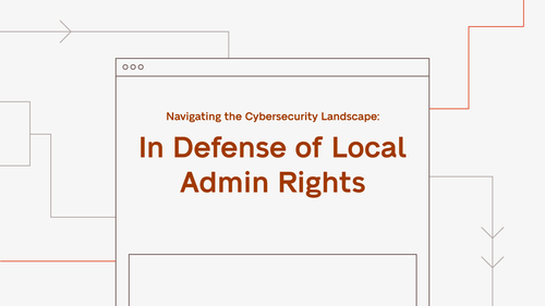 In Defense of Local Admin Rights | Zip Security