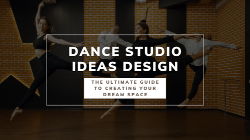 Dance Studio Ideas Design: The Ultimate Guide to Creating Your Dream ...