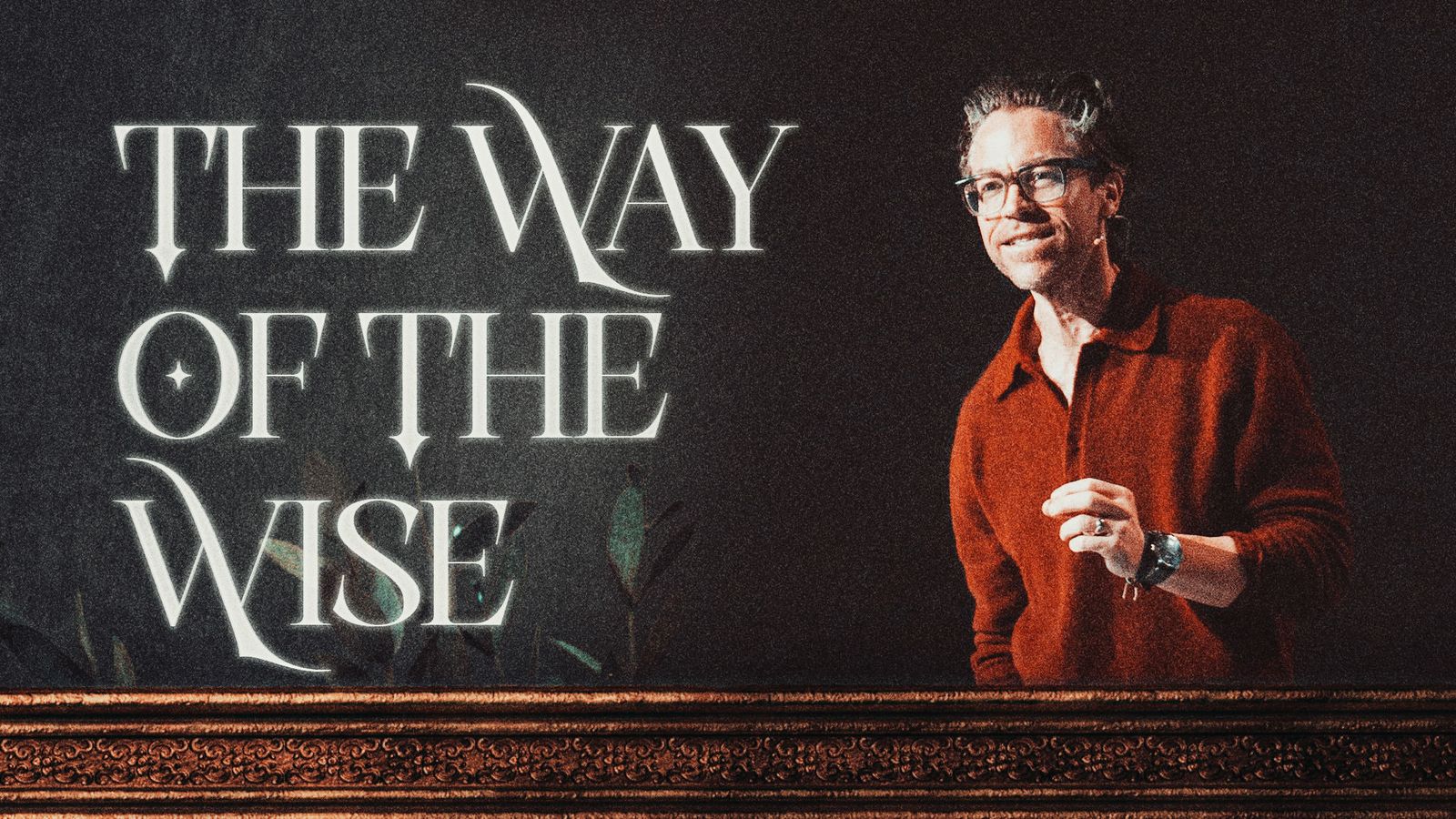 The Way Of The Wise | The Church at Rancho Bernardo