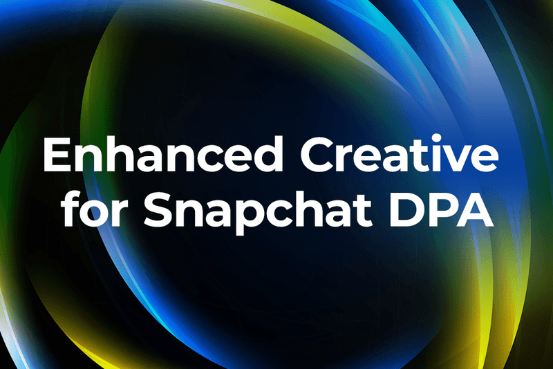 Clinch Unifies Creative and Product Feeds for Snapchat Dynamic Product ...
