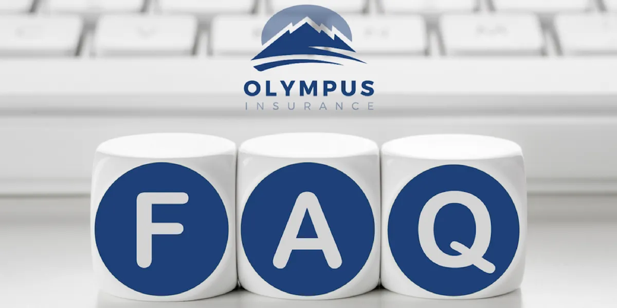 Frequently Asked Questions - Olympus Insurance