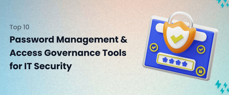 Top 10 Password Management & Access Governance Tools for IT Security in ...